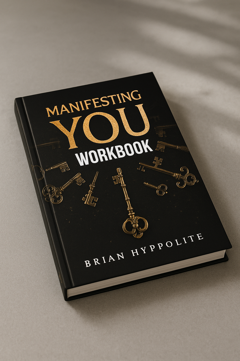 Manifesting You Workbook – BrianHyppolite.com
